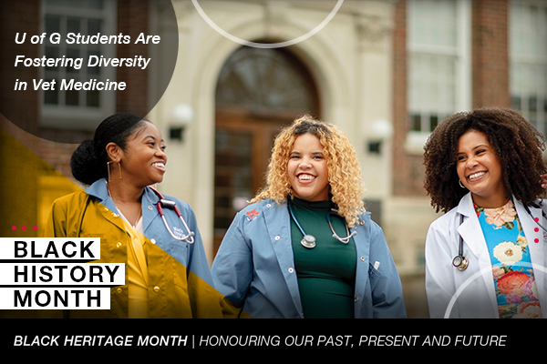Black Veterinary Students at U of G Launch National Organization to ...